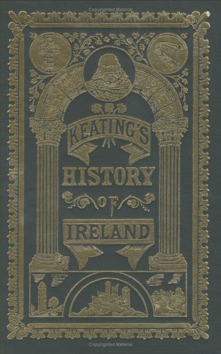 Keatings History of Ireland, v.3 only by Geoffrey Keating | Goodreads