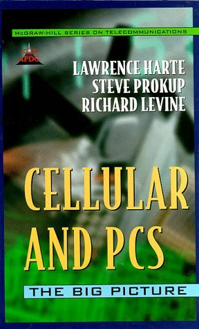 Cellular and PCS : The Big Picture by Lawrence Harte | Goodreads