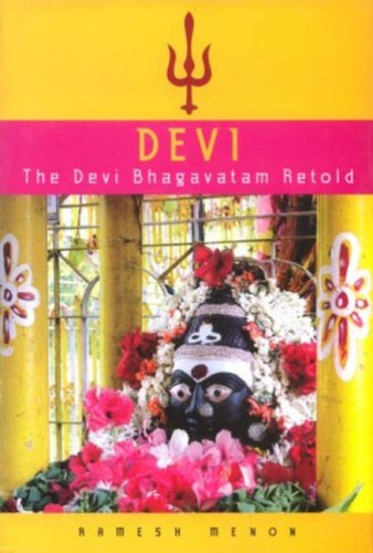 Devi: The Devi Bhagavatam Retold by Ramesh Menon | Goodreads