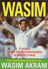 Wasim : Autobiography of Wasim Akram by Wasim Akram | Goodreads