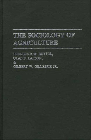 The Sociology of Agriculture: by Frederick H. Buttel | Goodreads