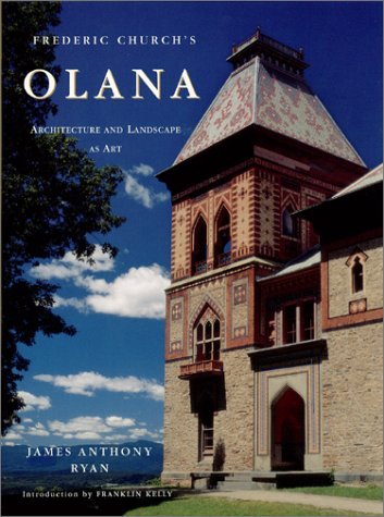 Frederic Church's Olana: Architecture and Landscape as Art by James ...