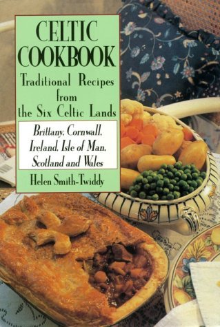Celtic Cookbook: Traditional Recipes from 6 Celtic Lands by Helen Smith ...