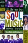 The Ultimate Soul Music Trivia Book: 501 Questions and Answers About ...