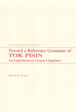 Toward a Reference Grammar of Tok Pisin: An Experiment in Corpus ...