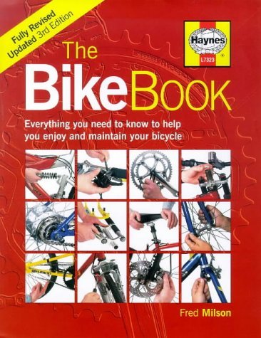 The Bike Book: Everything You Need to Know to Help You Enjoy and ...