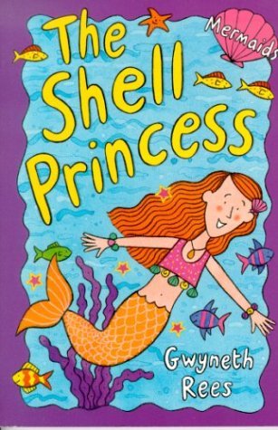 The Shell Princess (Mermaids, #3) by Gwyneth Rees | Goodreads