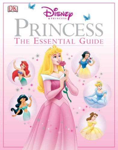 Princess: The Essential Guide by Walt Disney Company | Goodreads