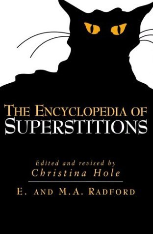 The Encyclopedia of Superstitions by Edwin Radford | Goodreads