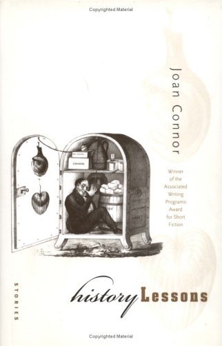 History Lessons: Stories by Joan Connor | Goodreads
