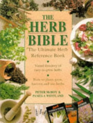 The Herb Bible: The Ultimate Herb Reference Book by Peter McHoy | Goodreads