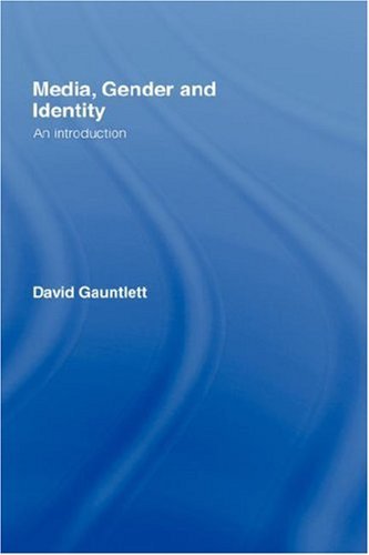 Media, Gender and Identity: An Introduction by David Gauntlett | Goodreads