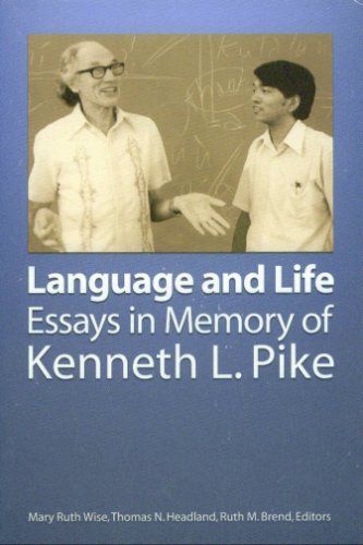 Language and Life: Essays in Memory of Kenneth L. Pike by Mary Ruth ...