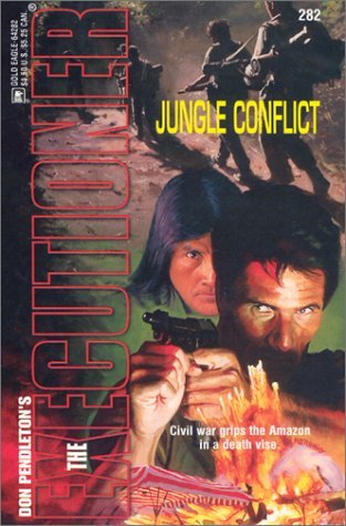 Jungle Conflict (Mack Bolan The Executioner, #282) by Don Pendleton ...