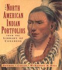 The North American Indian Portfolios: From the Library of Congress by ...
