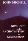New Light on the Ancient Mystery of Glastonbury by John Michell | Goodreads