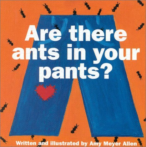 Are There Ants in Your Pants by Amy M. Allen | Goodreads