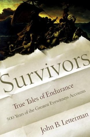 Survivors: True Tales of Endurance by John B. Letterman | Goodreads
