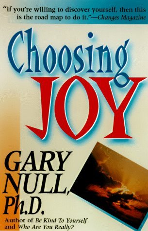 Choosing Joy (Null, Gary) by Gary Null | Goodreads