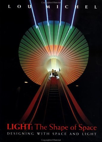 Light: The Shape of Space: Designing with Space and Light by Lou Michel ...