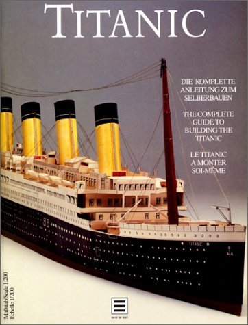 Titanic: The Complete Guide to Building the Titanic by Thomas Siwek ...