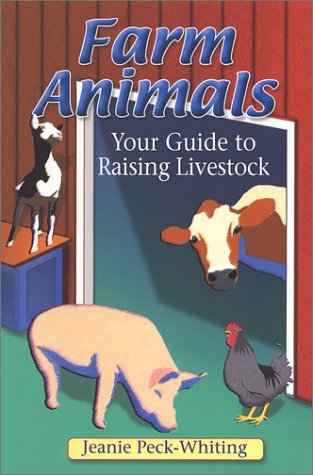 Farm Animals: Your Guide to Raising Livestock by Jeanie Peck-Whiting ...