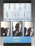 Caught in the Act: New York Actors Face to Face by Don Shewey | Goodreads