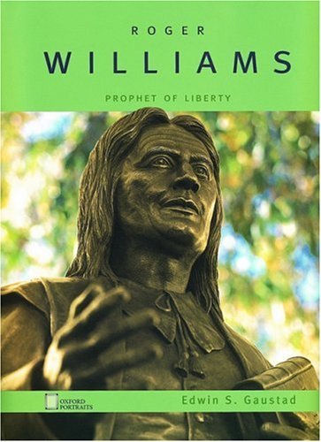 Roger Williams: Prophet of Liberty by Edwin S. Gaustad | Goodreads