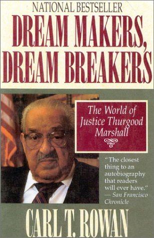 Dream Makers, Dream Breakers: The World of Justice Thurgood Marshall by ...