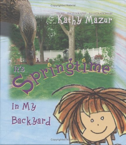 It's Springtime in My Backyard by Kathy Mazur | Goodreads