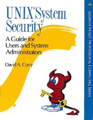UNIX(R) System Security: A Guide for Users and System Administrators by David A. Curry | Goodreads