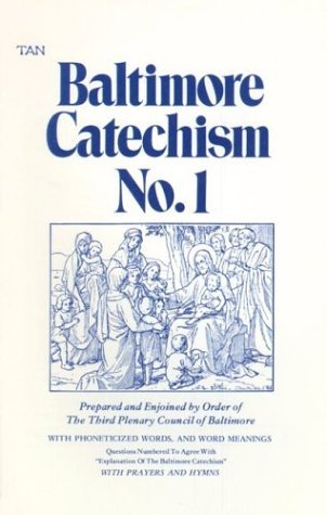 Baltimore Catechism No.1: A Catechism of Christian Doctrine by Plenary ...
