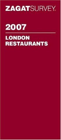Zagat 2007 London Restaurants by Zagat Survey | Goodreads