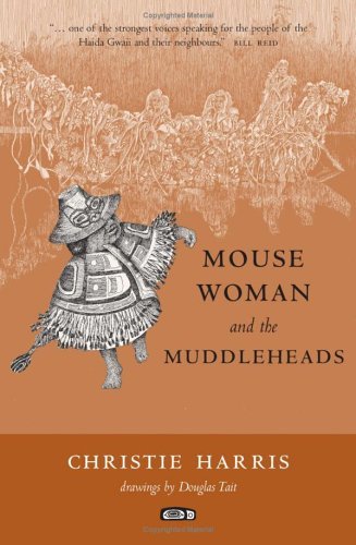 Mouse Woman and the Muddleheads by Christie Harris | Goodreads
