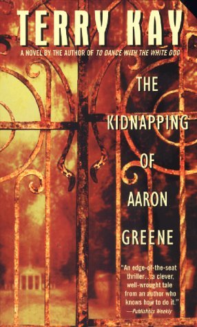 The Kidnapping of Aaron Green by Terry Kay | Goodreads
