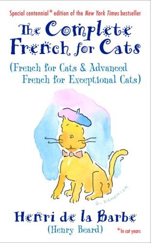 The Complete French for Cats: French for Cats & Advanced French for ...