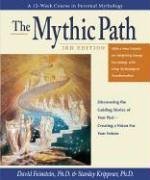 The Mythic Path: Discovering the Guiding Stories of Your Past-Creating ...