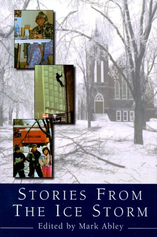 Stories from the Ice Storm by Mark Abley | Goodreads