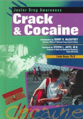 Crack & Cocaine (Junior Drug Awareness) by Linda Bayer | Goodreads