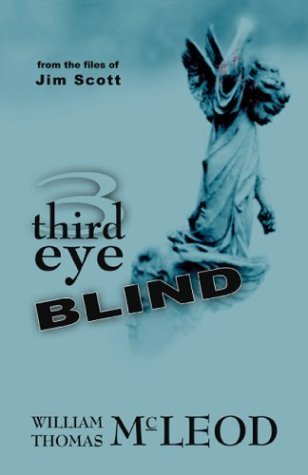 Third Eye Blind by William Thomas McLeod | Goodreads