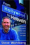 From Hollywood to Heaven by Steve Wohlberg | Goodreads