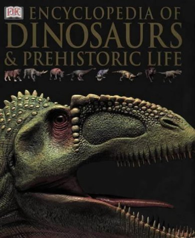 Encyclopedia of Dinosaurs and Prehistoric Life by David Lambert | Goodreads