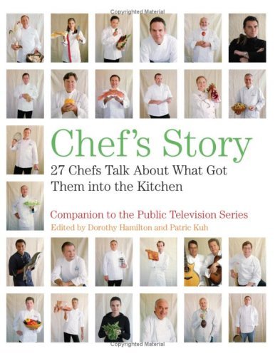 Chef's Story: 27 Chefs Talk About What Got Them into the Kitchen by ...