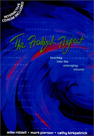 Prodigal Project, The - Journey into the Emerging Church by Mike ...