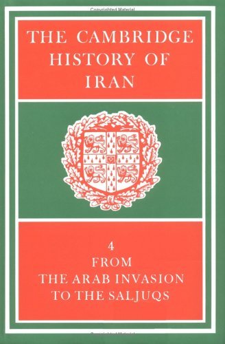 The Cambridge History of Iran, Volume 4: From the Arab Invasion to the ...