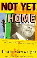 Not Yet Home, South African Journey by Justin Cartwright | Goodreads
