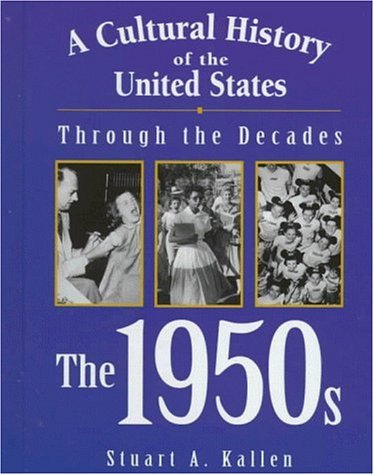 A Cultural History of the United States Through the Decades: The 1950s ...