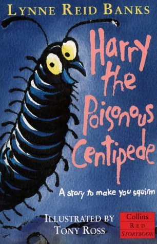 Harry The Poisonous Centipede A Story To Make You Squirm By Lynne Reid Harry The Poisonous Centipede A Story To Make You Squirm By Lynne Reid