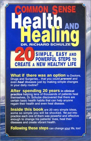 Common Sense Health and Healing by Richard Schulze | Goodreads