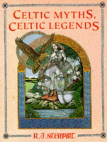 Celtic Myths, Celtic Legends by R.J. Stewart | Goodreads